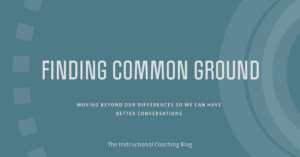 Strategies for Finding Common Ground - Instructional Coaching Group